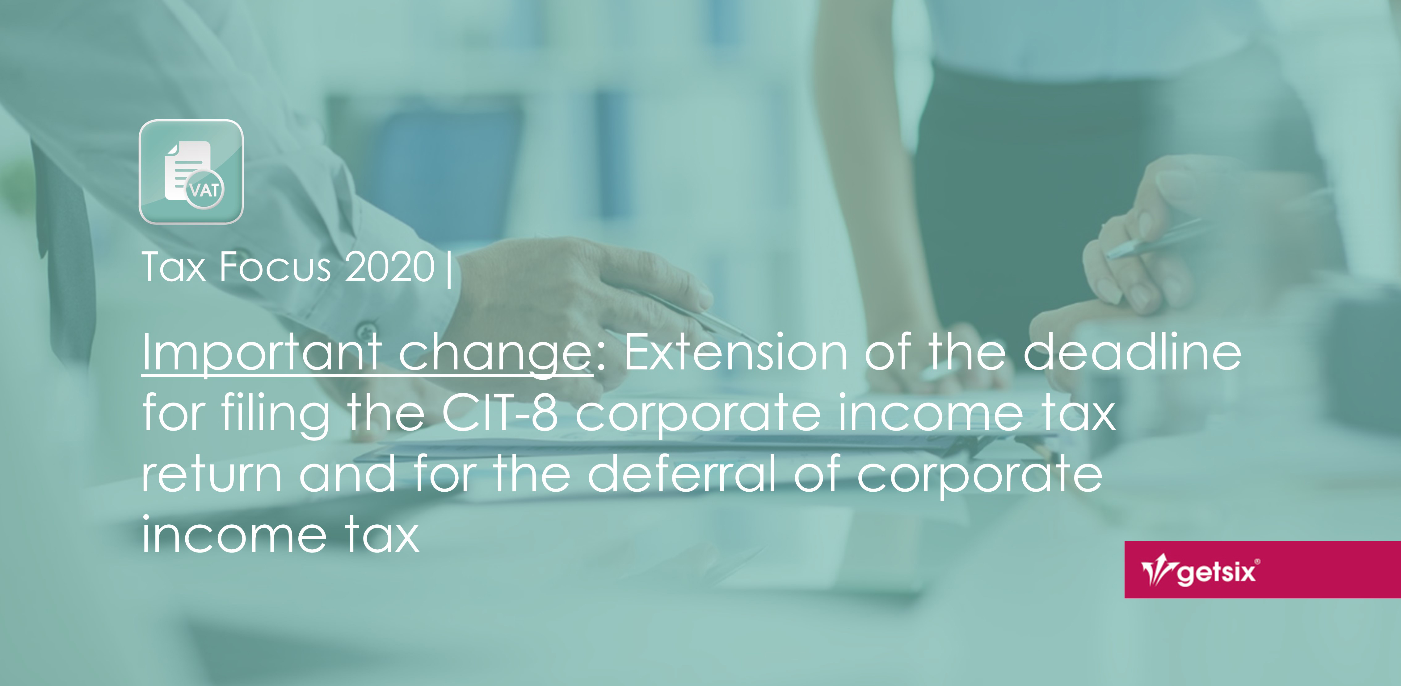 Extension of the deadline for filing the CIT-8