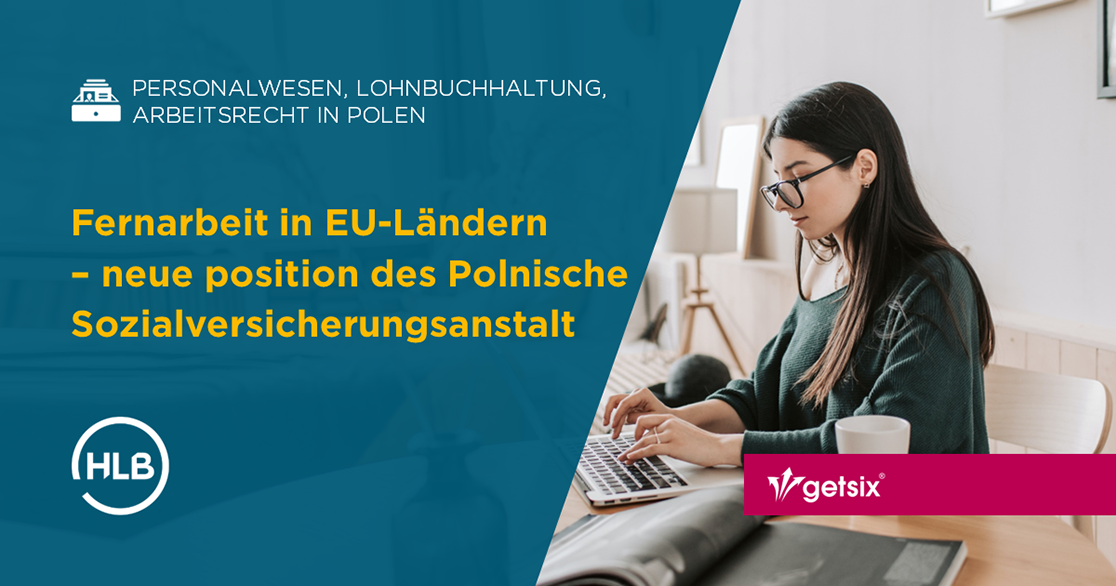 Fernarbeit in EU-Ländern - neue Position der ZUS in Polen